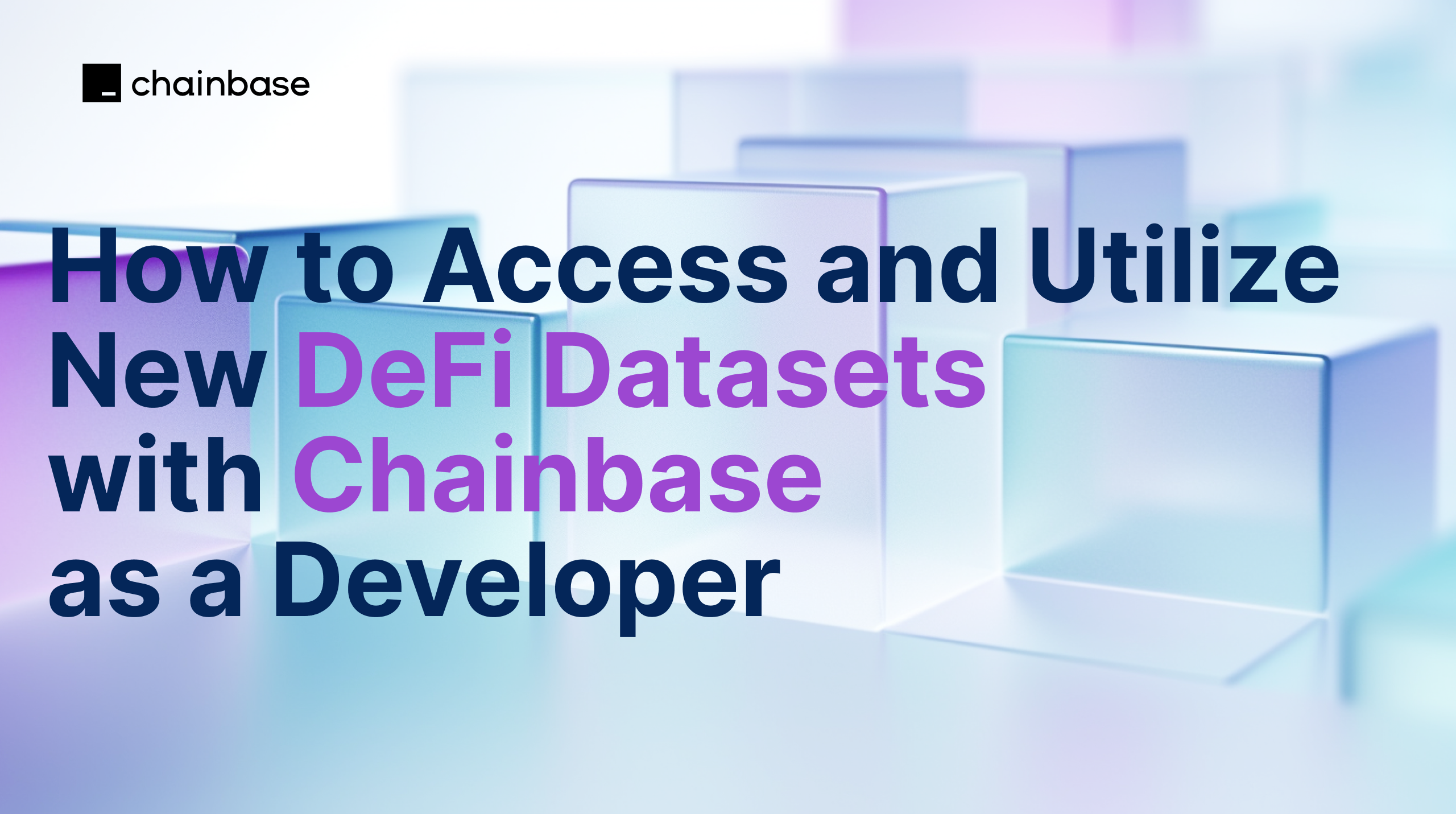 How to Access and Utilize New DeFi Datasets with Chainbase as a ...