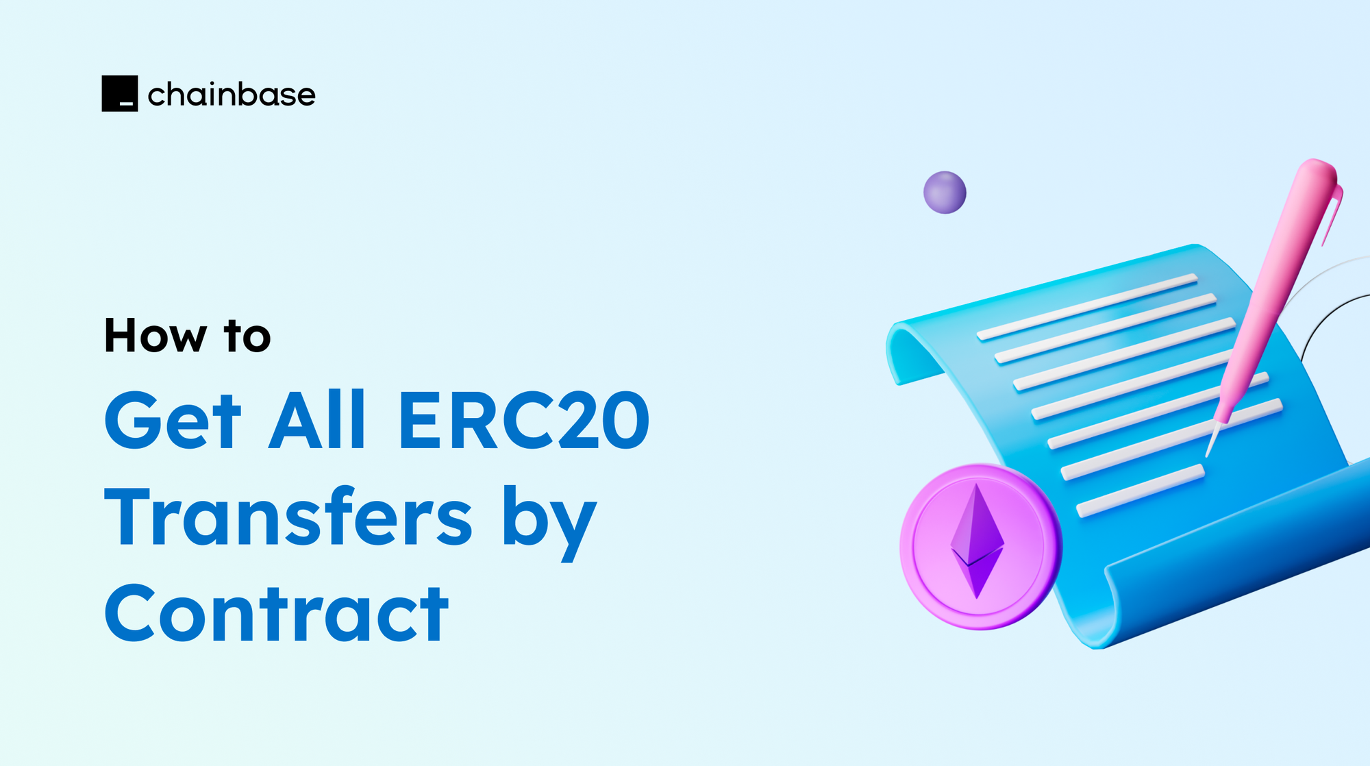 How to Get All ERC20 Transfers by Contract | Chainbase Blog